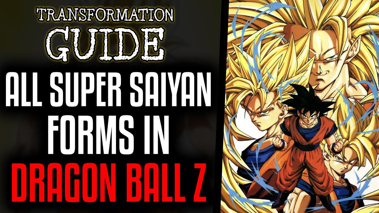 ALL Super Saiyan Forms Explained In Dragon Ball Z