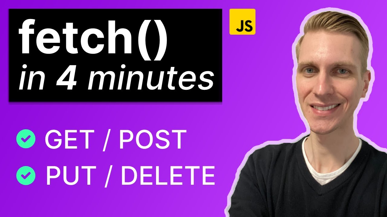 Fetch API in 4 Minutes (GET, POST, PUT, DELETE | JSON)