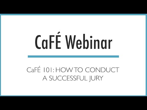 CaFÉ Webinar - CaFÉ 101: How to Conduct a Successful Jury | CaFÉ - Call For Entry