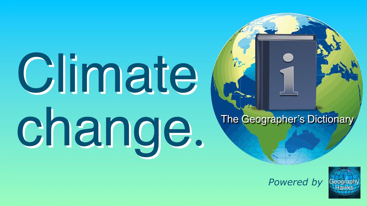 Climate change. The Geographer’s Dictionary.