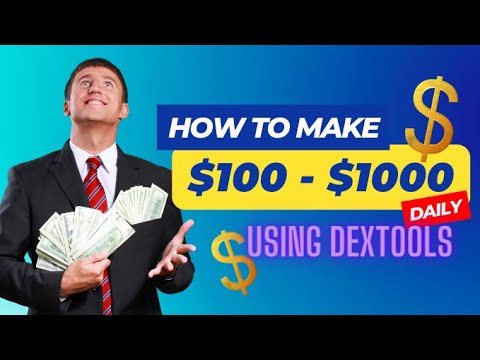 How to Make $100 - $1000 a Day using DexTools! Cryptocurrency Profits Made Easy!