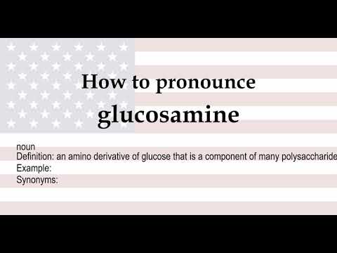 How to pronounce 'glucosamine' + meaning