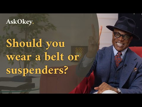 Should you wear a belt or suspenders?