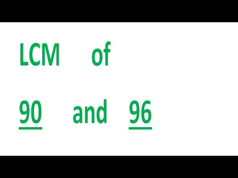 LCM of 90 and 96