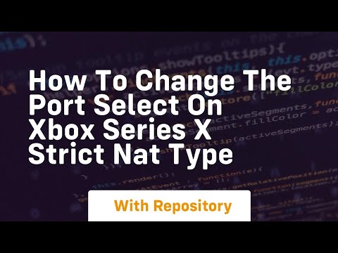How to change the port select on xbox series x strict nat type
