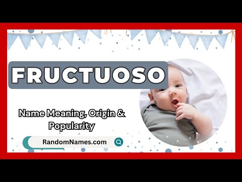Fructuoso - Baby Boy Name Meaning, Origin & Popularity - RandomNames.com