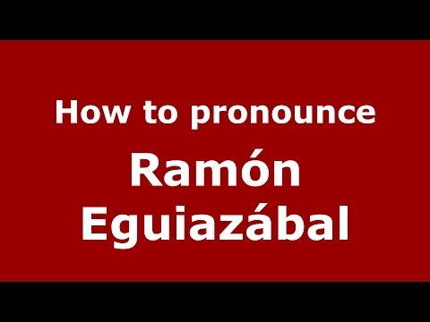 How to pronounce Ramón Eguiazábal (Spanish/Spain) - PronounceNames.com