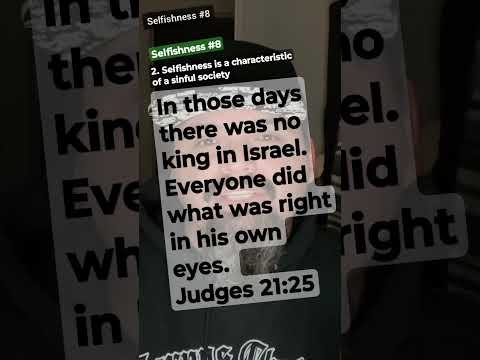 Selfishness No. 8 - Judges 21:25 - What does the Bible say about selfishness? #bible #biblestudy