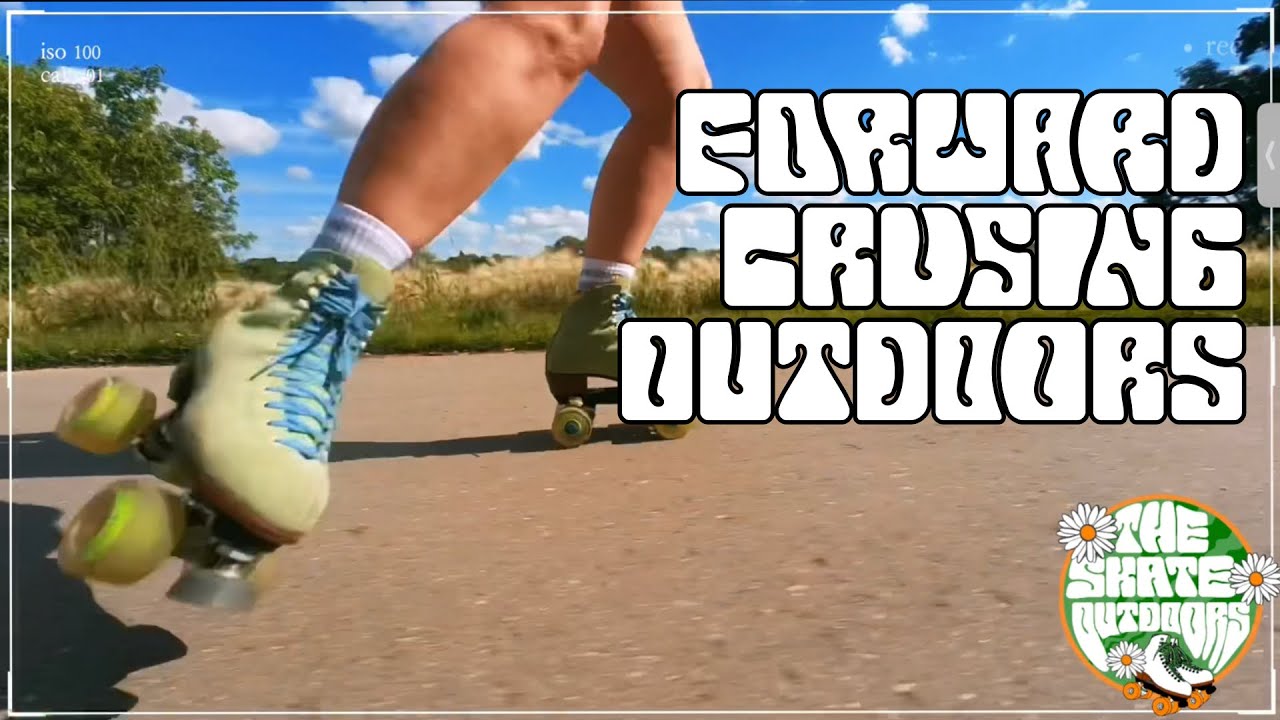 Tips for Forward Cruising Outdoors on Rollerskates