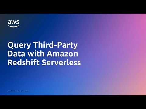 Query Third-Party Data with Amazon Redshift Serverless | Amazon Web Services