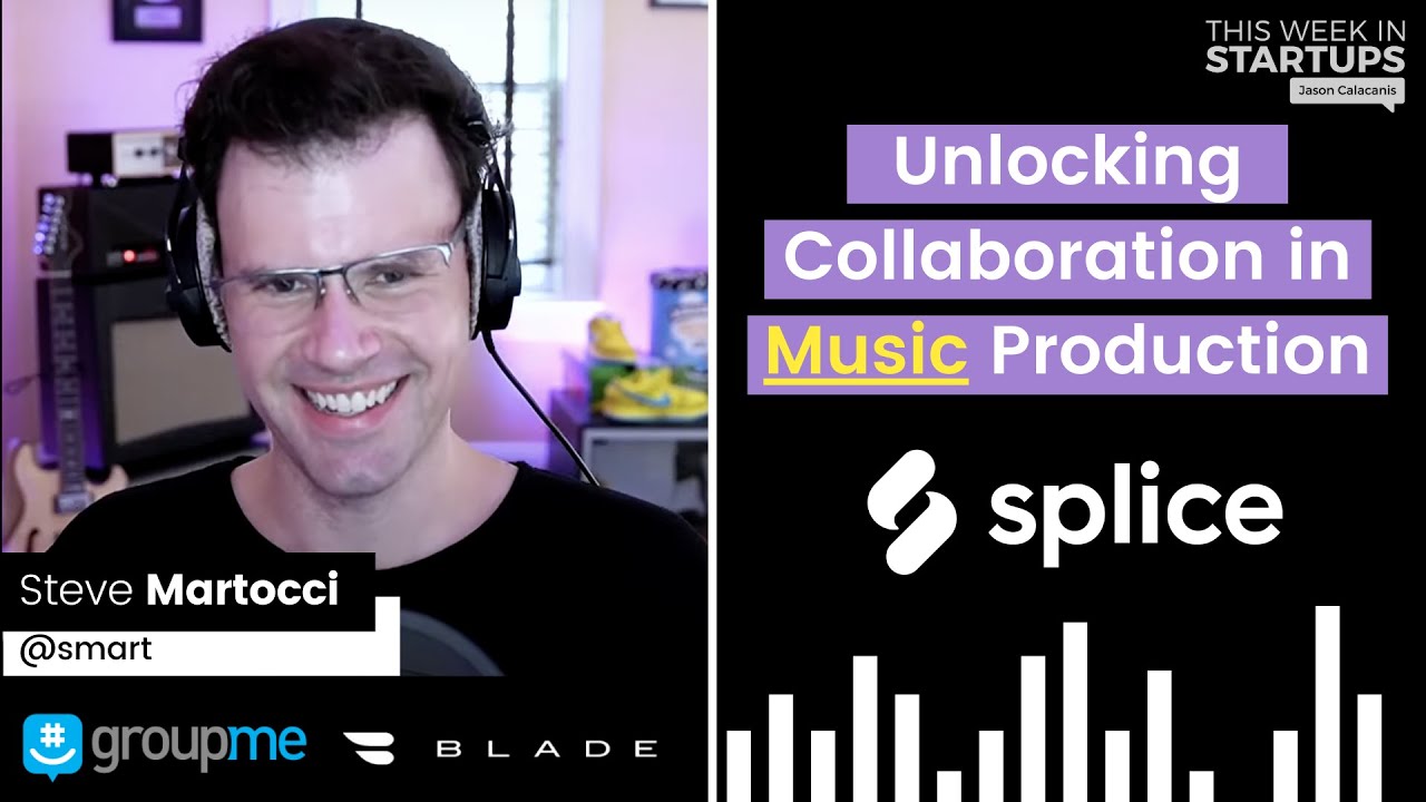 Next Unicorns: Splice CEO Steve Martocci, building the Github for music | E1265