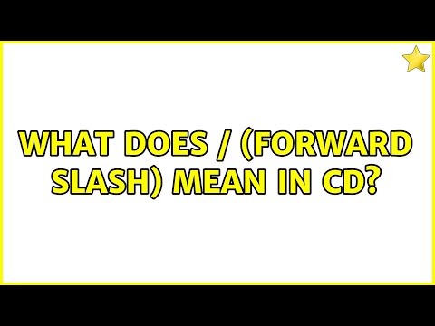 What does / (forward slash) mean in cd?