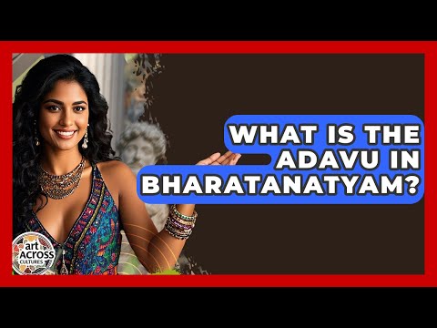 What Is The Adavu In Bharatanatyam? - Art Across Cultures