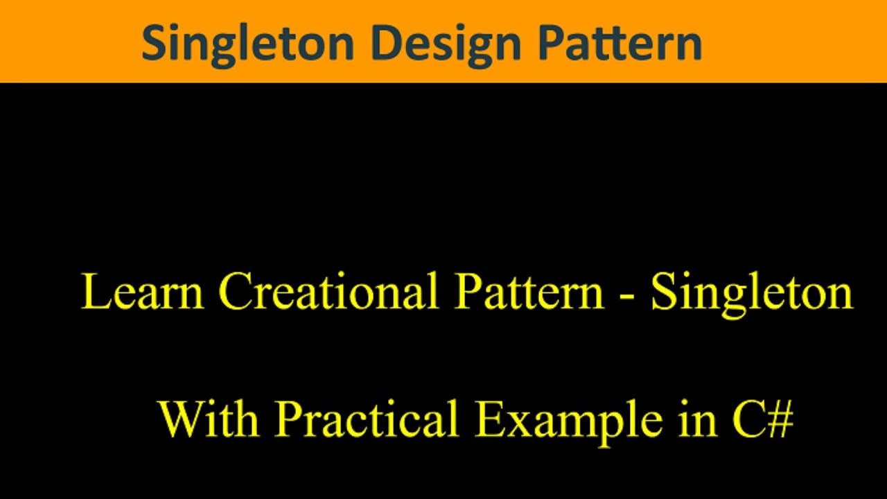 Singleton Design Pattern