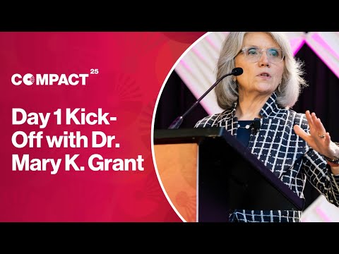 Compact25 Day 1 Kick-off with Dr. Mary K. Grant