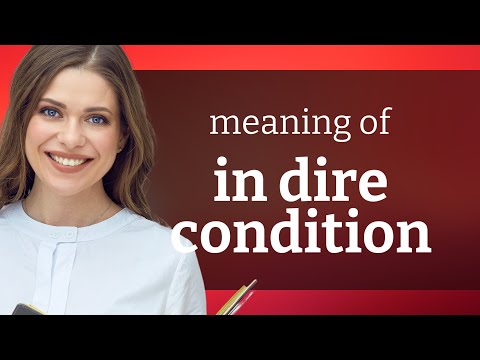 Understanding "In Dire Condition": English Phrase Explained