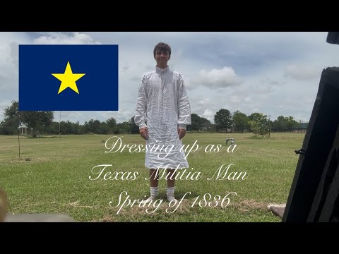 Dressing up as Texas Militia Man Spring of 1836
