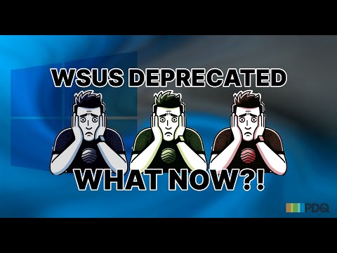 WSUS Deprecation. What Does it Mean?