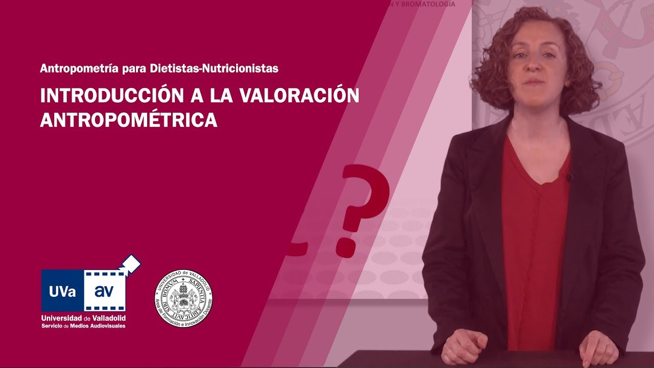 INTRODUCCIÓN A LA VALORACIÓN ANTROPOMÉTRICA