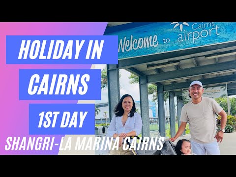 HOLIDAY IN CAIRNS | Shangri-La Marina Cairns | Holiday in Cairns Day 2