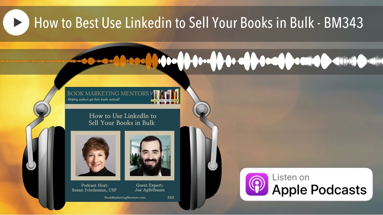 How to Best Use Linkedin to Sell Your Books in Bulk - BM343