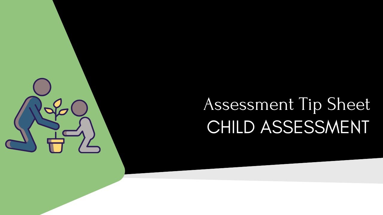 Child Assessment Tip Sheet