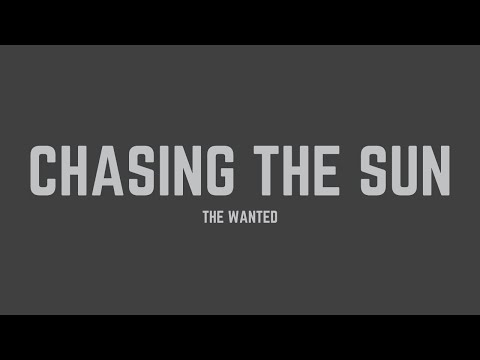 The Wanted - Chasing The Sun (Lyrics)