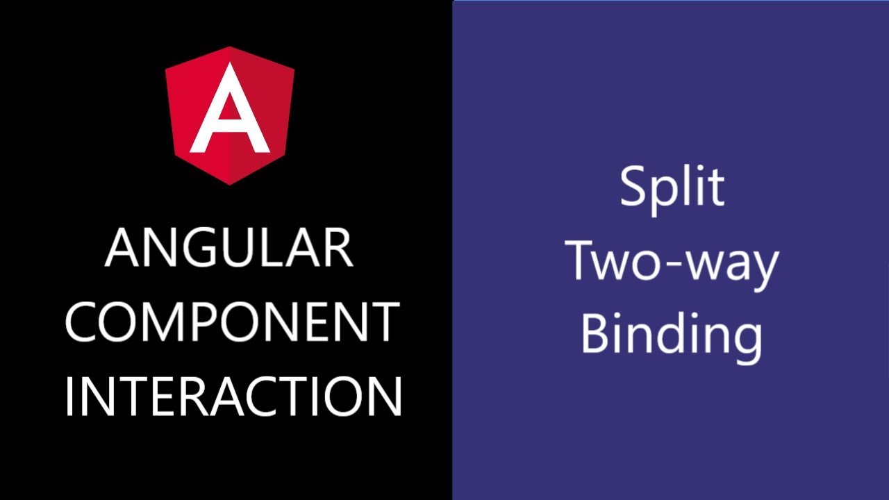 Angular Component Interaction - 4 - Split Two way Binding