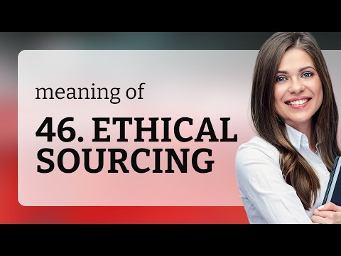 Ethical Sourcing: Making a Difference One Purchase at a Time
