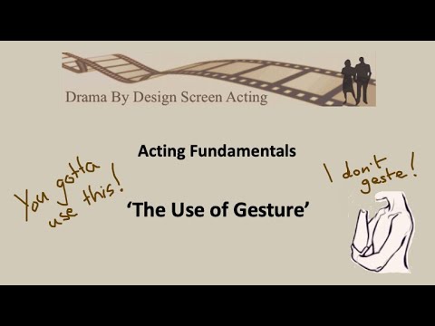 Acting Fundamentals: The Use of Gesture