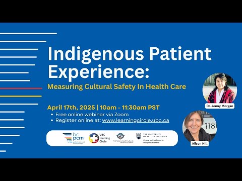 Indigenous Patient Experience: Measuring Cultural Safety In Health Care w/ Dr. Morgan & Alison Hill