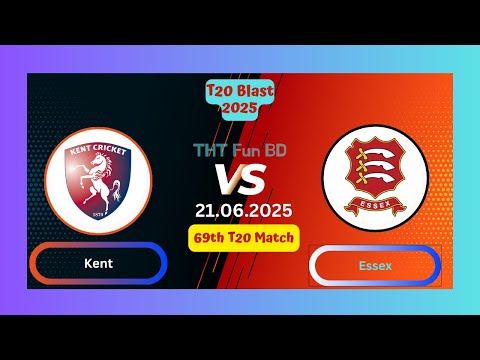 Kent Vs Essex | KT v ESS | T20 Blast Live Score Streaming & Updates 2025