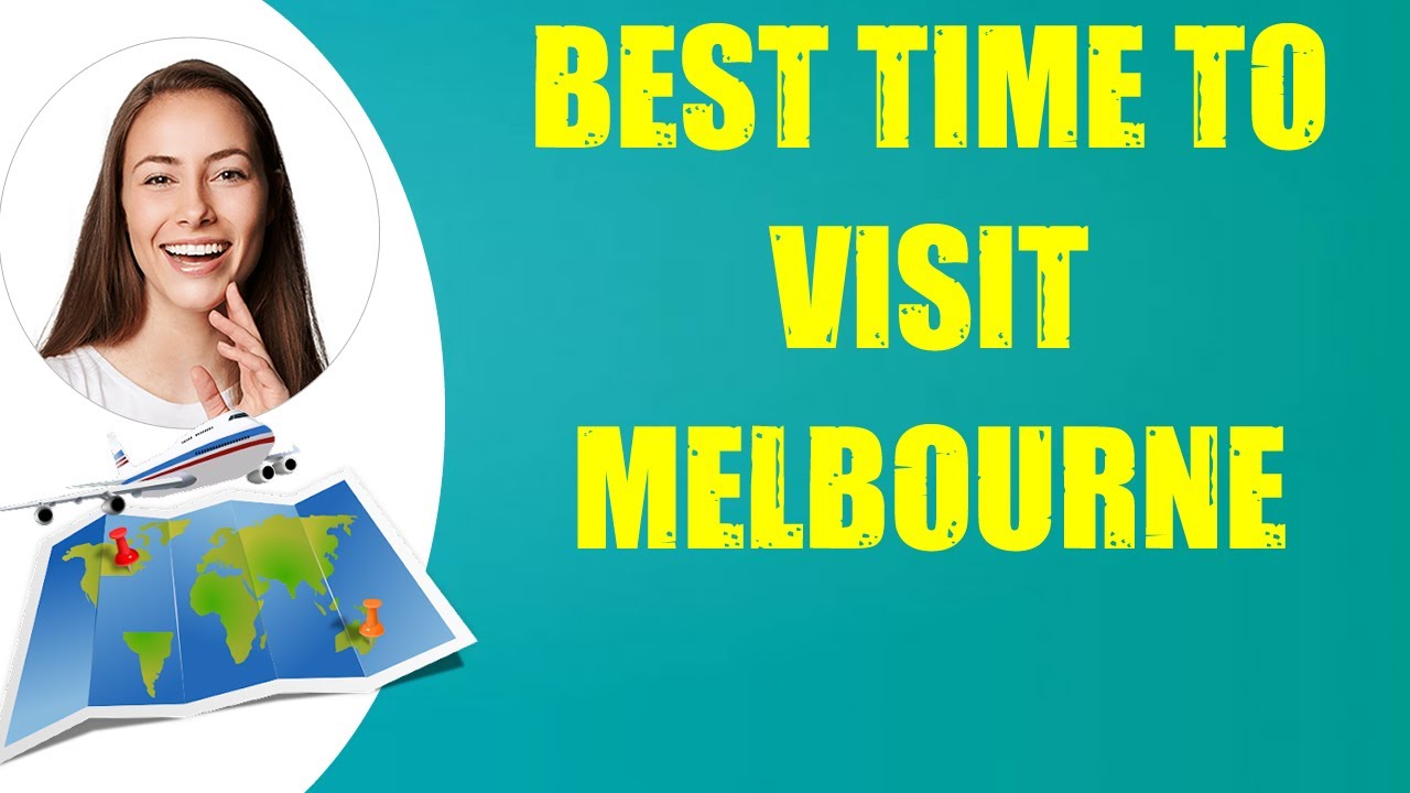 BEST TIME TO VISIT MELBOURNE & Travel Tips