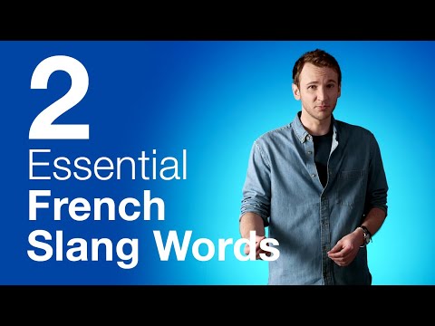 French Slang: 2 Essential Words in France