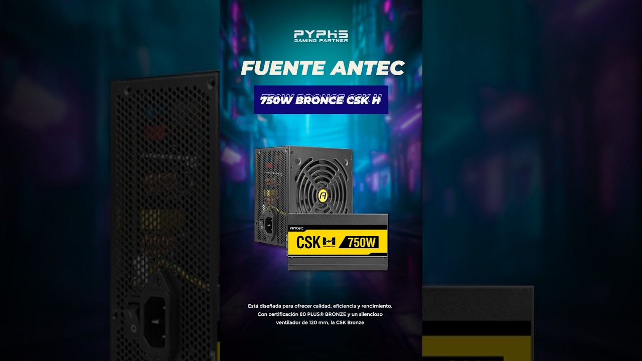 ⚡ Fuente ANTEC CSK 750W 80+ Bronze #ANTEC #CSK750W #PowerSupply #GamingSetup #PYPHS
