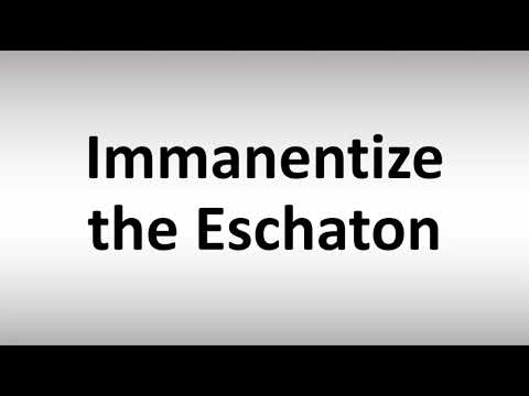 How to Pronounce Immanentize the Eschaton