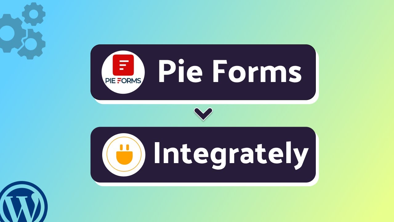 Integrating Pie Forms with Integrately | Step-by-Step Tutorial | Bit Integrations
