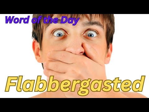 Flabbergasted Meaning & Examples | Fun Word of the Day to Improve Your Vocabulary!