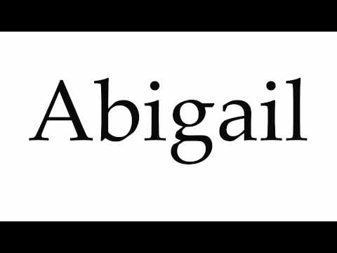 How to Pronounce Abigail