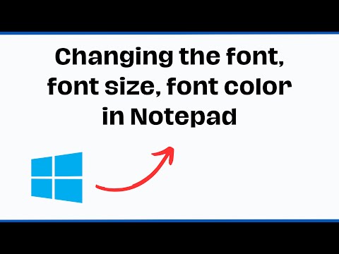 Changing the font, font size, font color in Notepad