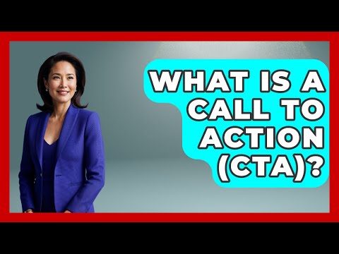 What Is A Call To Action (CTA)? - Marketing and Advertising Guru
