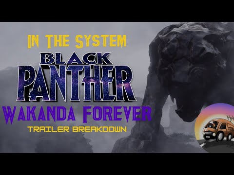 Wakanda Forever Trailer Breakdown | In The System Podcast