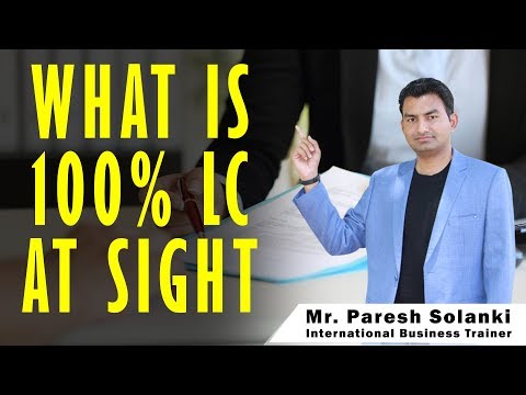 what is 100% lc at sight | By Mr. Paresh Solanki International Training