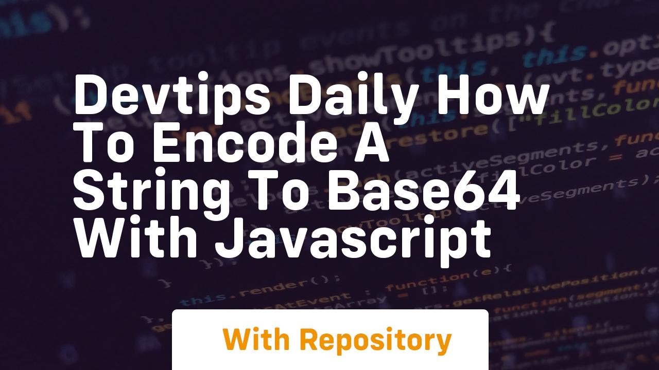 Devtips daily how to encode a string to base64 with javascript
