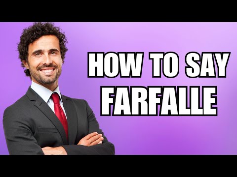 How To Pronounce Farfalle (Correctly)