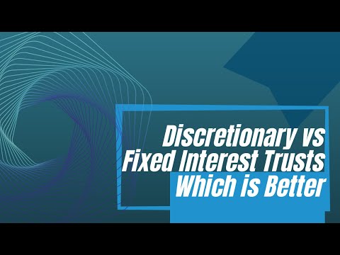 Fixed Interest Trust vs. Discretionary Trust - Which Is Better? (Meaning and Definition)