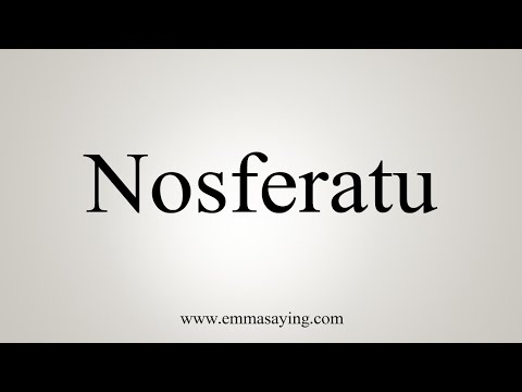 How To Say Nosferatu