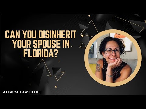 Can You Disinherit Your Spouse In Florida?