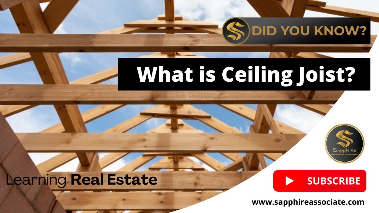 What is Ceiling Joist? - Did You Know? | Sapphire Builders & Associates