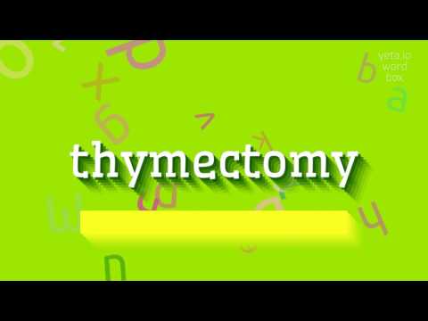 How to say "thymectomy"! (High Quality Voices)